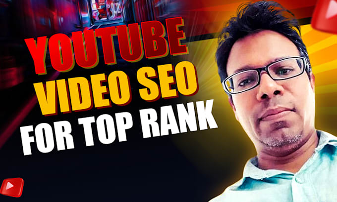 Enhance your youtube seo for maximum ranking results by Rashed_a_pavel ...
