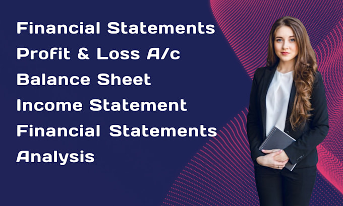 Prepare financial statements, profit and loss, income statement by Seo ...
