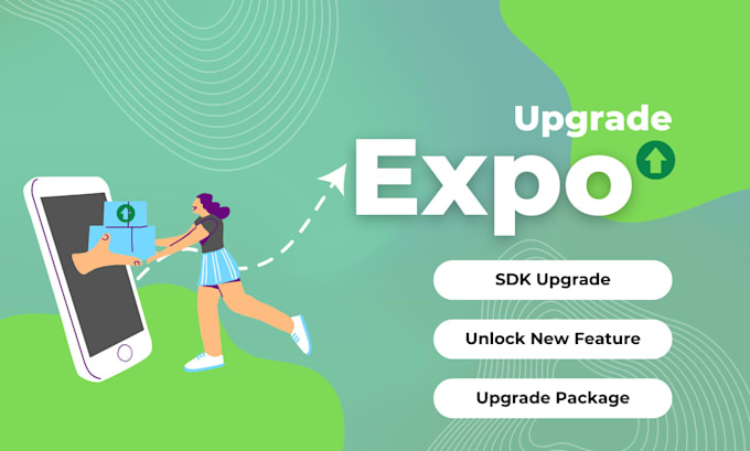 Upgrade your expo project to the latest sdk by Mahede_dev | Fiverr