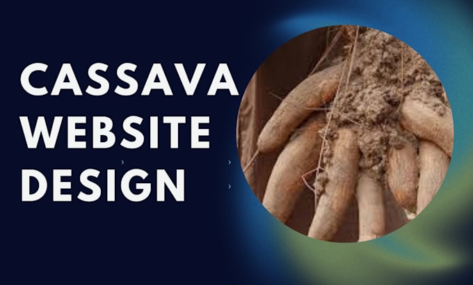 Create cassava website for your farm product by Janemama272 | Fiverr