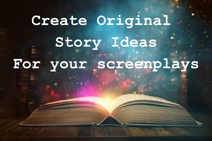 Generate ideas for your screenplay by Anthonypet | Fiverr