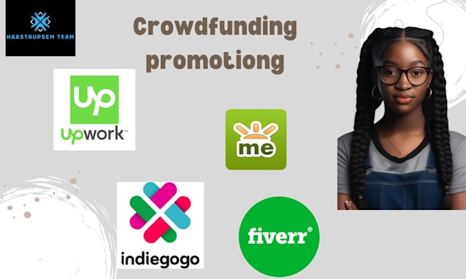 Create and promote your crowdfunding campaign on kickstater, gofundme, indiegogo by Haastrupsem ...
