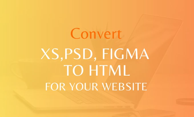 Convert psd, xd, figma to html with pixel perfect by Rathodmln | Fiverr