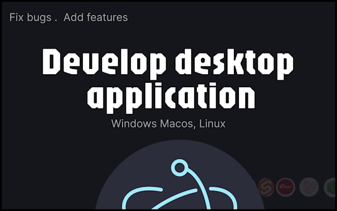 Build, debug, and upgrade your electron js desktop application by Rahmanarx001 | Fiverr