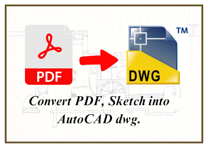 Convert pdf, sketch or image into autocad drawing file by Belikemeow0 | Fiverr