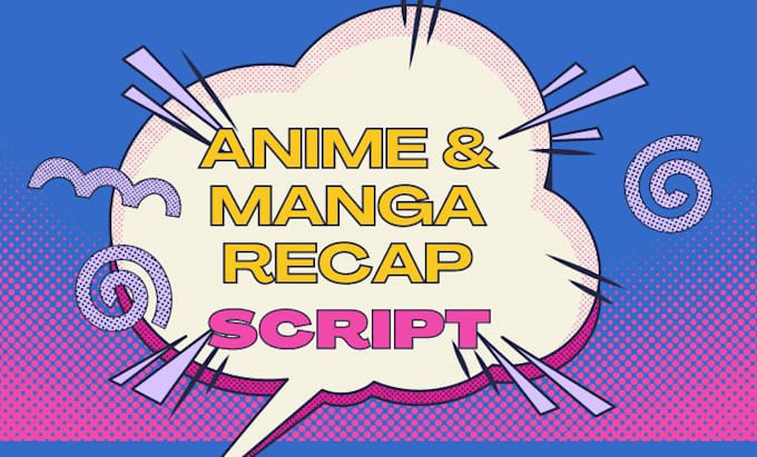 Écrire un script récapitulatif d'anime, un script récapitulatif de ...