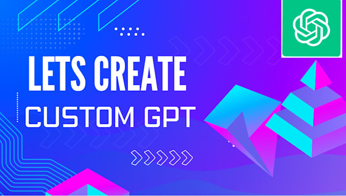 Build chatgpt 4o custom gpts and bots by Sheeba_ai05 | Fiverr
