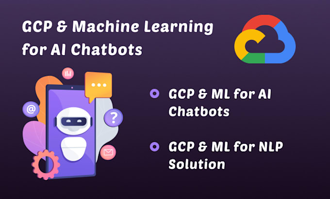 Implement gcp machine learning for ai chatbots nlp solution by ...