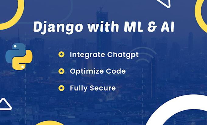 Create custom django backend with ml ai integration by Murtizaali1 | Fiverr