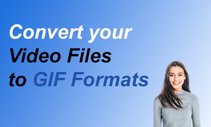Convert any video file to gif format by Ransikerandeni | Fiverr