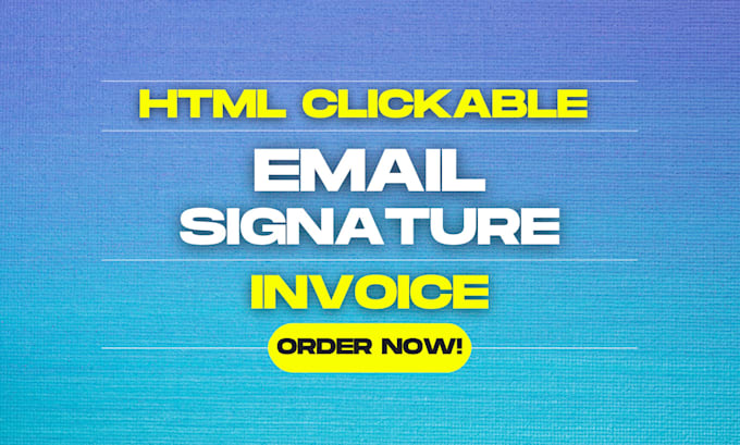 Professional clickable email signature and matching html invoice ...