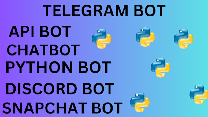 Develop Telegram Bot Api Discord Bot Python Bot Snapchat Bot Api Bot Bot By Omoifo Fiverr