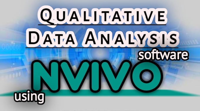 Do qualitative data analysis using nvivo by Qualdataanalyst | Fiverr