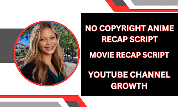 Write no copyright anime recap script, movie recap script for youtube ...