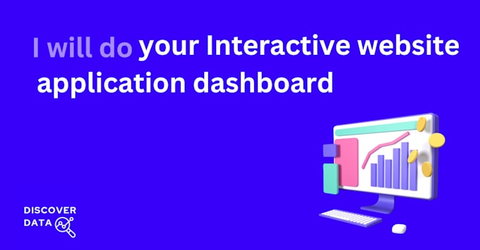 Develop interactive automated website application dashboard by Discover_data23 | Fiverr