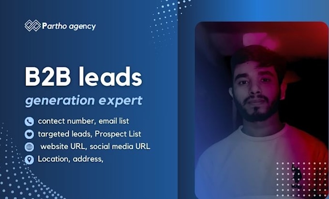 Generate b2b leads for your business by Parthosarker12 | Fiverr