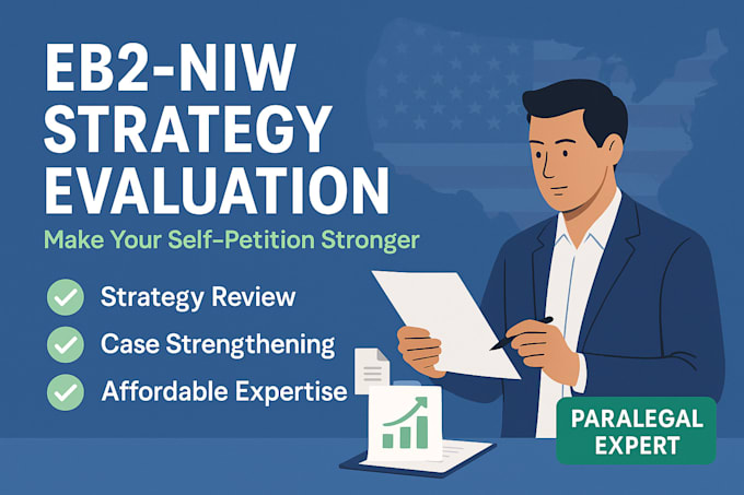 Evaluate your strategy for an eb2 niw petition by Theeb1aexpert | Fiverr
