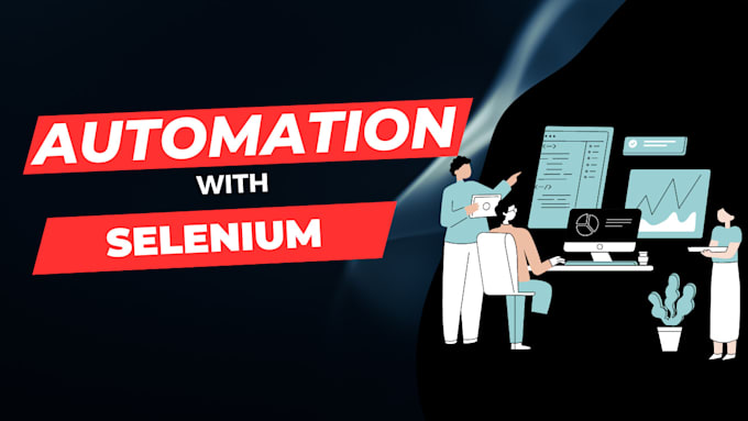 Create selenium automation for you by All3d234 | Fiverr Create selenium automation for you by All3d234 | Fiverr