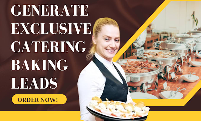 Generate exclusive catering and baking leads food dishes catering leads ...