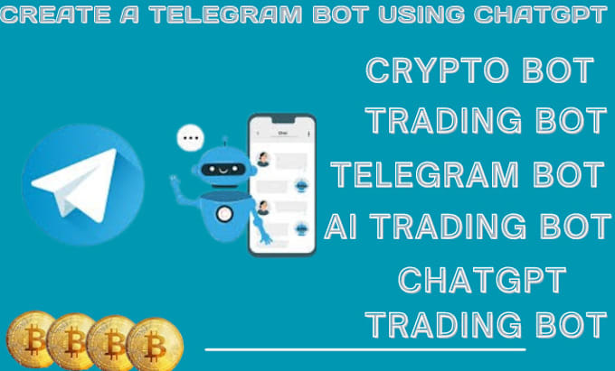 Build chat gpt, ai telegram bot, telegram trading bot, crypto bot ... Build chat gpt, ai telegram bot, telegram trading bot, crypto bot ...