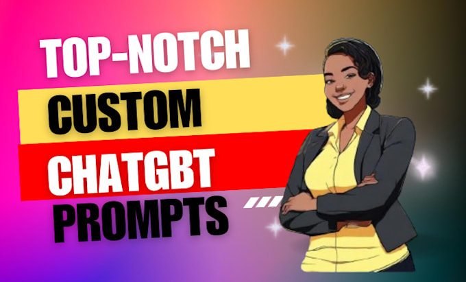 Improve or create custom chat gbt prompts by Brimmboss | Fiverr