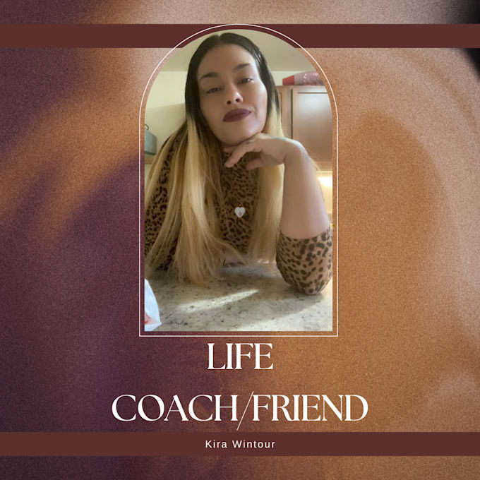 Friend and life coach by Kirawintour | Fiverr