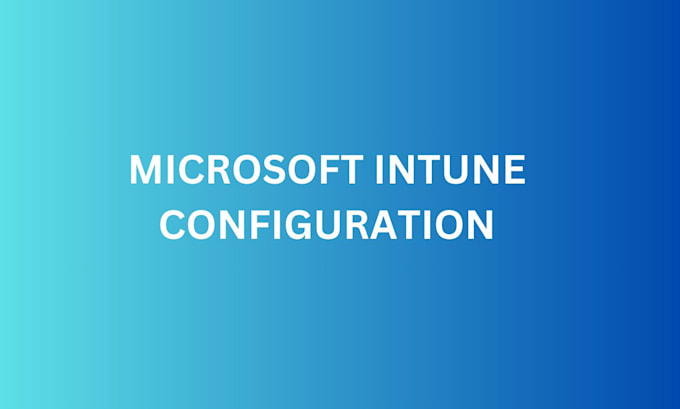 Configure microsoft intune and office 365 installation by Sander_nicolas | Fiverr