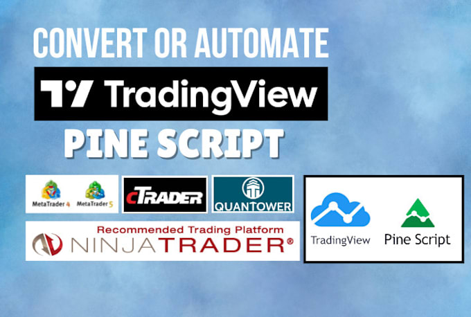 Automate and convert tradingview pinescript to mt4, mt5, ninjatrader ... Automate and convert tradingview pinescript to mt4, mt5, ninjatrader ...