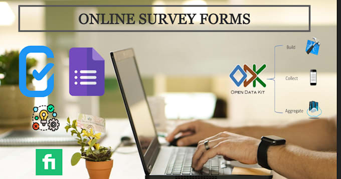 Create online survey forms questionnaires with kobotoolbox and google forms by Hamza_703 | Fiverr