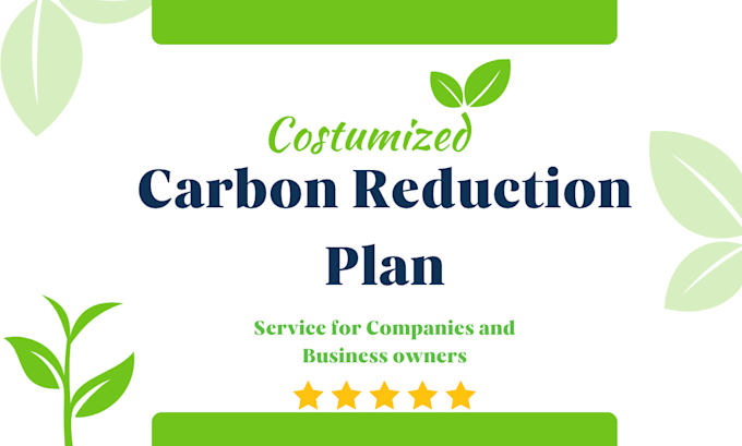 Develop a carbon reduction plan for sustainability and success of your ...