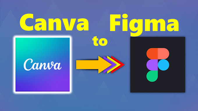 Convert canva to figma by Shahbaz_kramat | Fiverr