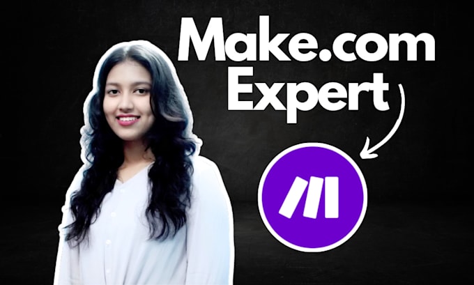 Build or fix your make automation in 48 hours by Yashica_jain | Fiverr