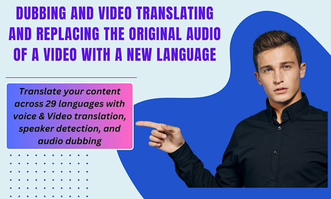 Dubbing video translating and replacing the original audio by Altaff1 ...