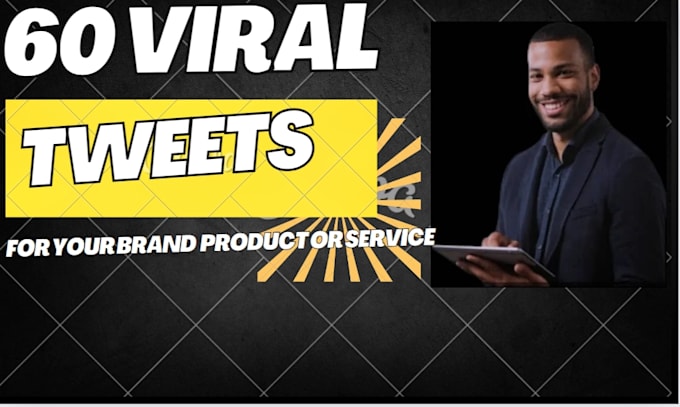 Write 60 viral tweets to promote your brand or services by ...