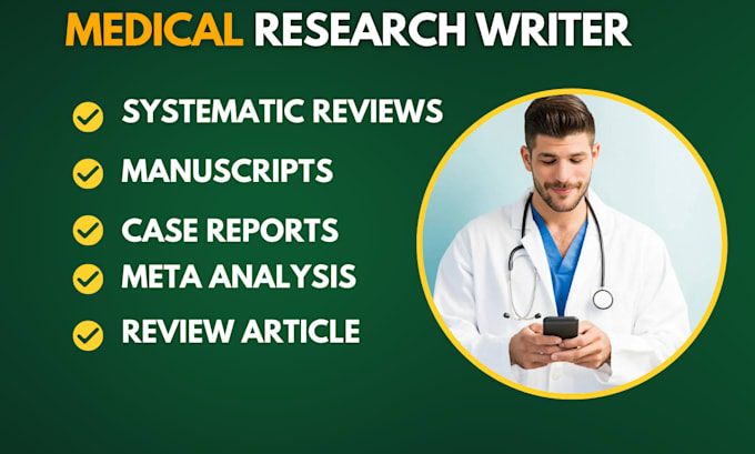 Do medical manuscript writing, review article, systematic review and case report by Forqan_saa01 ...