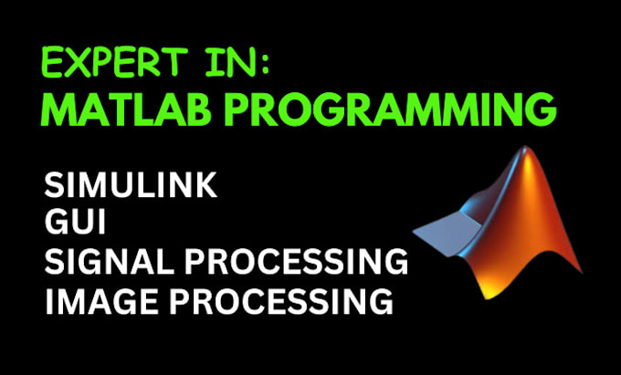 Do urgent matlab programming, simulink, gui, image and signal ... Do urgent matlab programming, simulink, gui, image and signal ...
