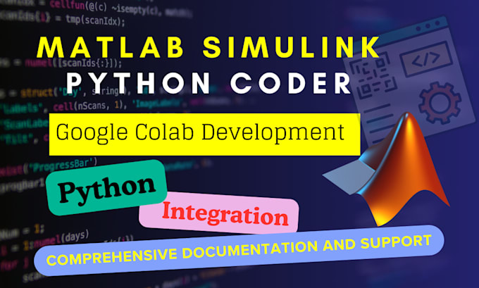 Develop google colab matlab simulink python coder by Faheem892 | Fiverr