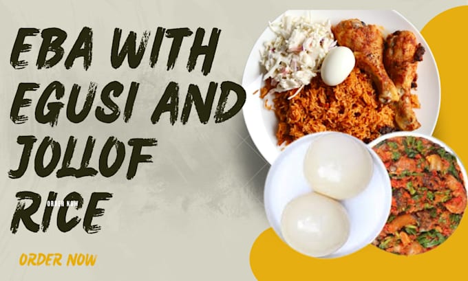 Make eba with egusi and jollof rice by Omobolanle_d | Fiverr