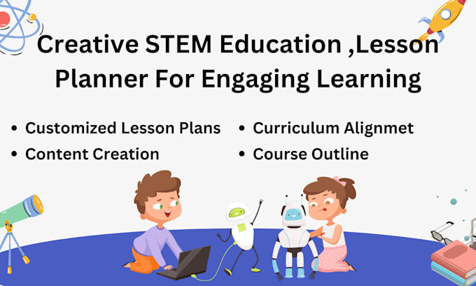 Make lesson plans and content creation for stem education courses by ...