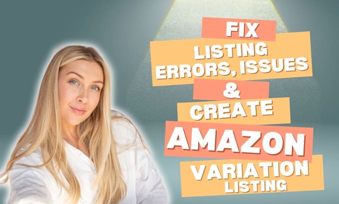 Fix catalog errors, variation theme and listing errors, create variation by Hudanwar | Fiverr