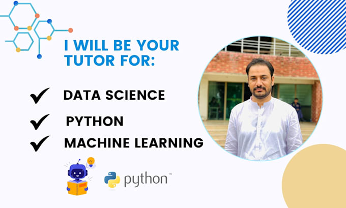 Be your tutor for python, data science, machine and deep learning by Mudasar_hayat7 | Fiverr