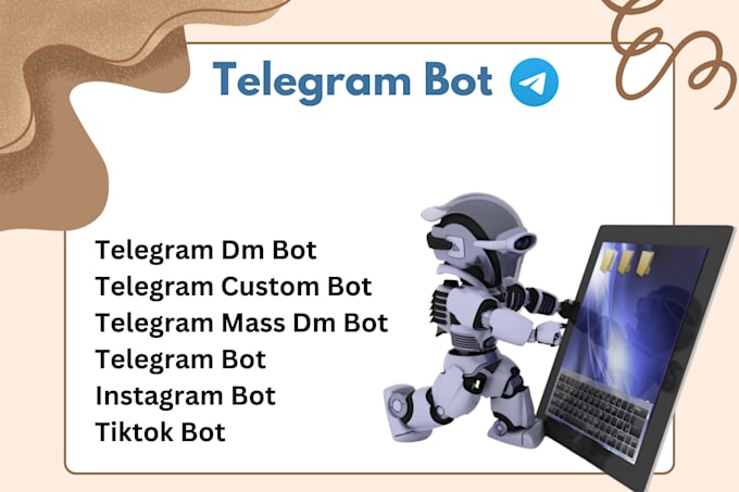 Build a custom telegram bot, instagram bot, tiktok bot Build a custom telegram bot, instagram bot, tiktok bot