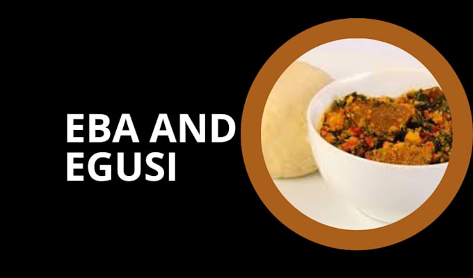 Teach you how to make eba and egusi and other nigerian dishes by Ayoola ...