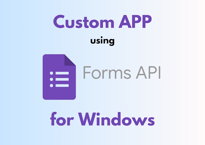 Make an app using google forms api by Codewithpatrog | Fiverr
