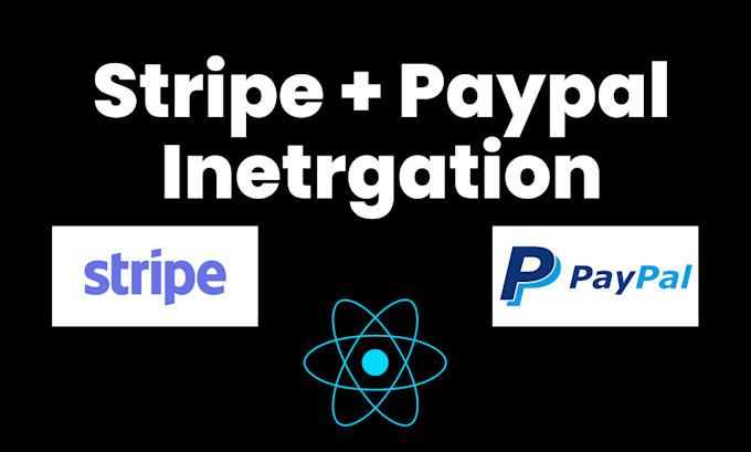 Integrate stripe and paypal payment gateways into your react native app or web by Tech_fam | Fiverr