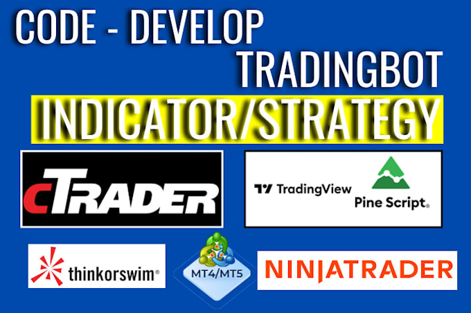 Code Automated Trading Bot On Metatrader 4 Ctrader Ninjatrader Mt5 Quantower By Willcoder