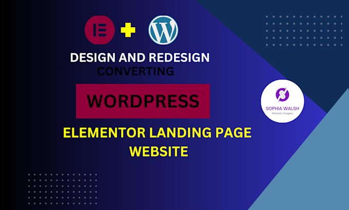Design high converting wordpress elementor landing pages by Sophiawalsh004 | Fiverr