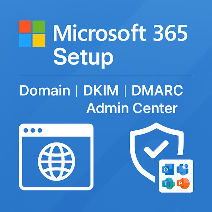 Setup your ms 365 admin center, domain setup, dkim and dmarc by ...