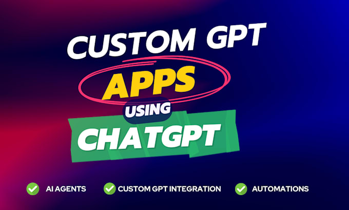 Build creative custom gpt with custom ai agent and ai application using ...