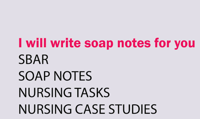 Write soap notes, case studies, and progress notes by Marynasambu | Fiverr